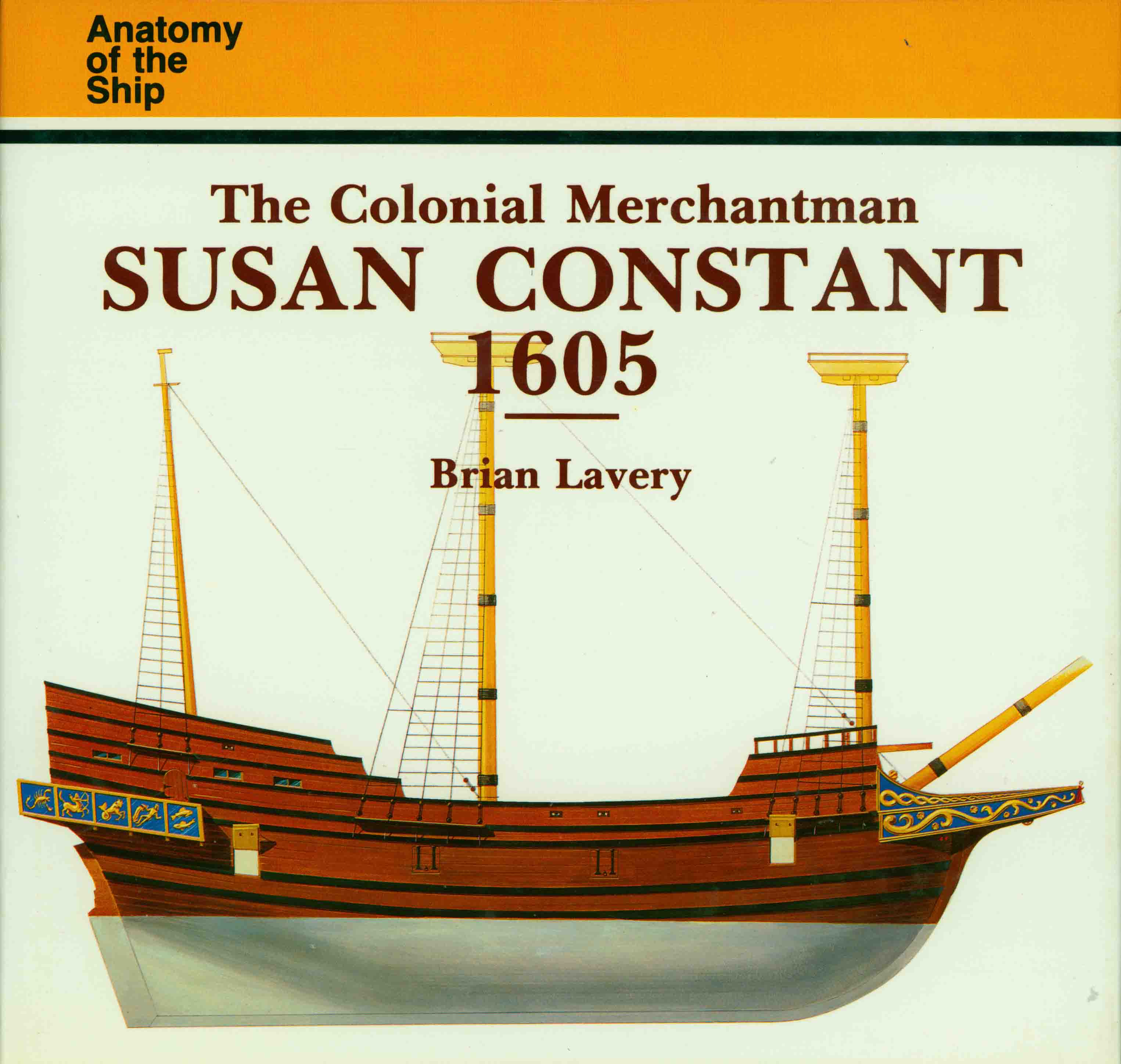 THE COLONIAL MERCHANTMAN SUSAN CONSTANT 1605.