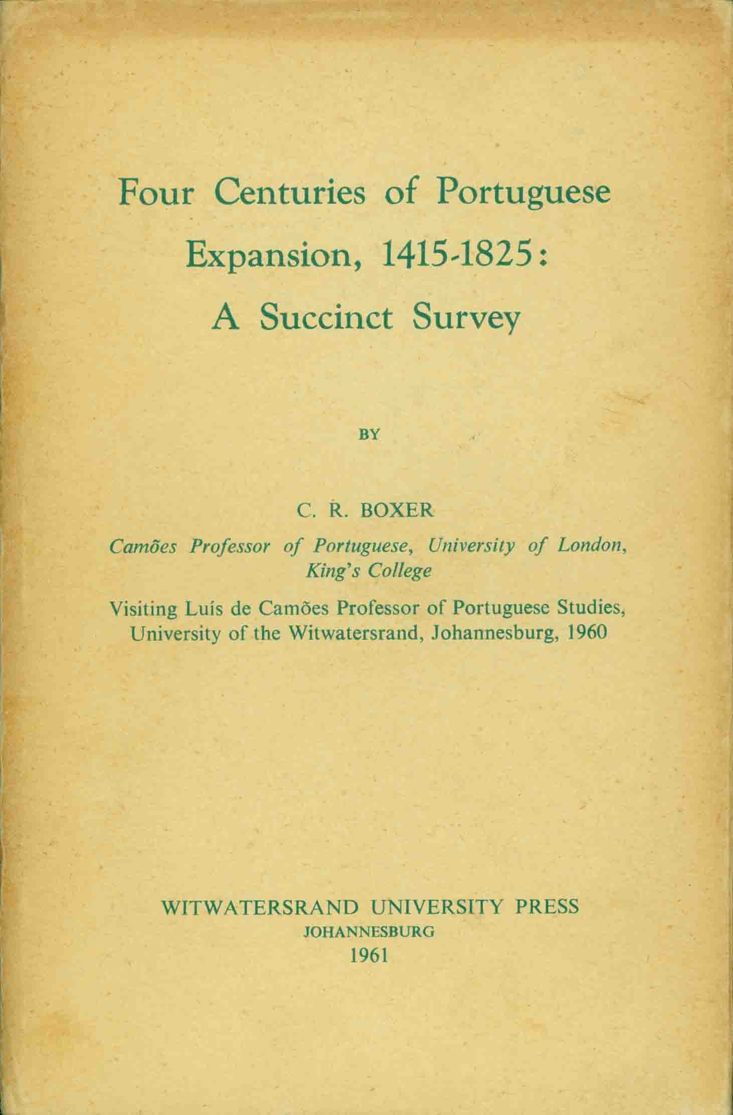 FOUR CENTURIES OF PORTUGUESE EXPANSION, 1415-1825: