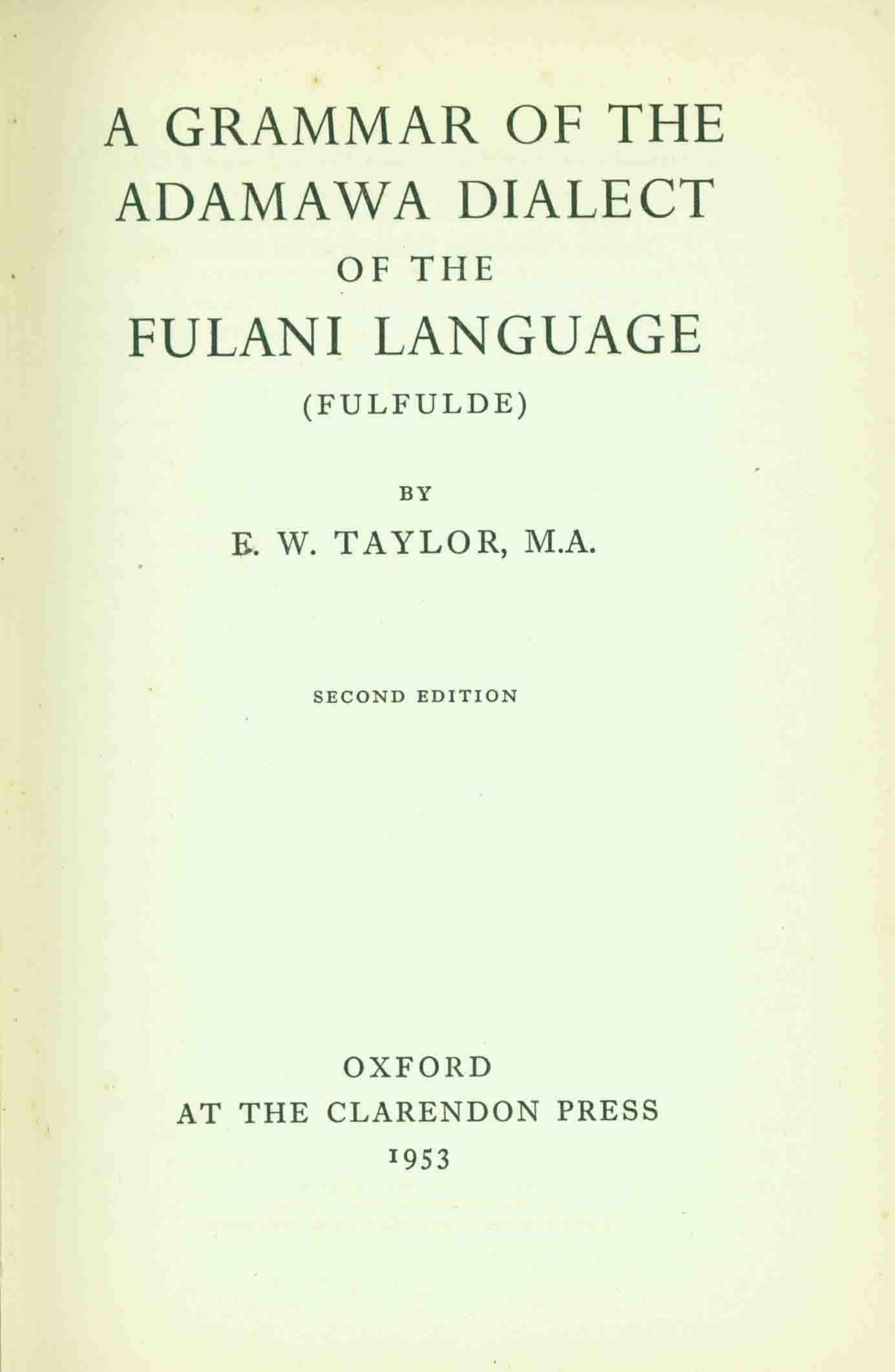 A GRAMMAR OF THE ADAMAWA DIALECT OF THE FULANI LANGUAGE (FULFULDE).